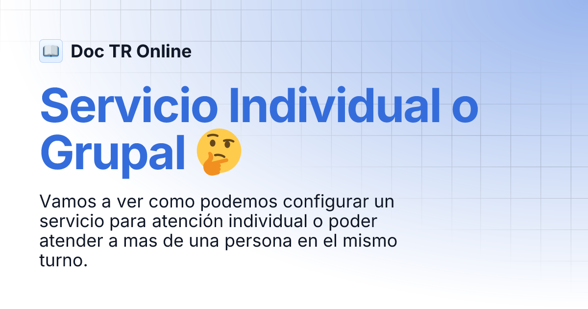 Servicio Individual o Grupal 🤔 | Doc TR Online